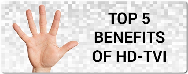 Top 5 Benefits of HD-TVI